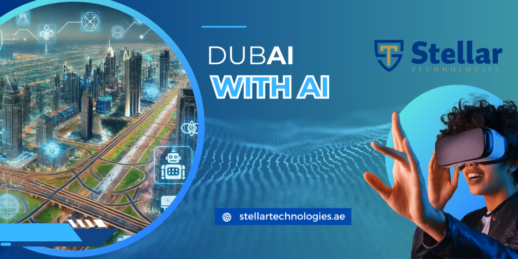 Dubai AI is Transforming Industries and Creating a Smarter Future - Stellar Technologies